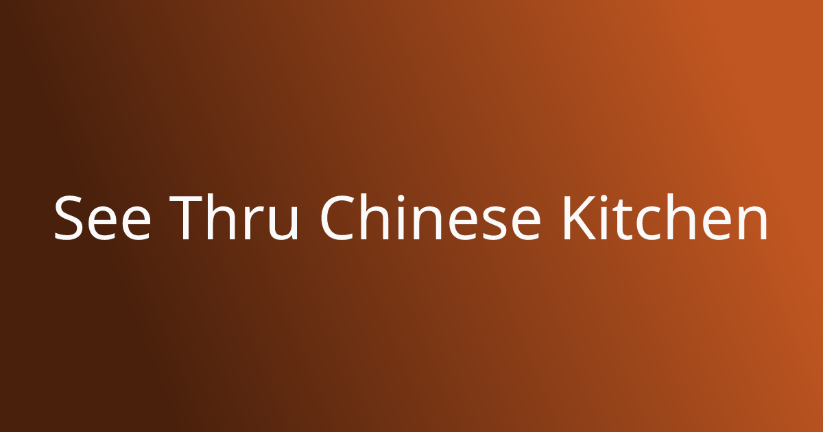 Best Chinese in Chicago, IL | See Thru Chinese Kitchen | Order Online